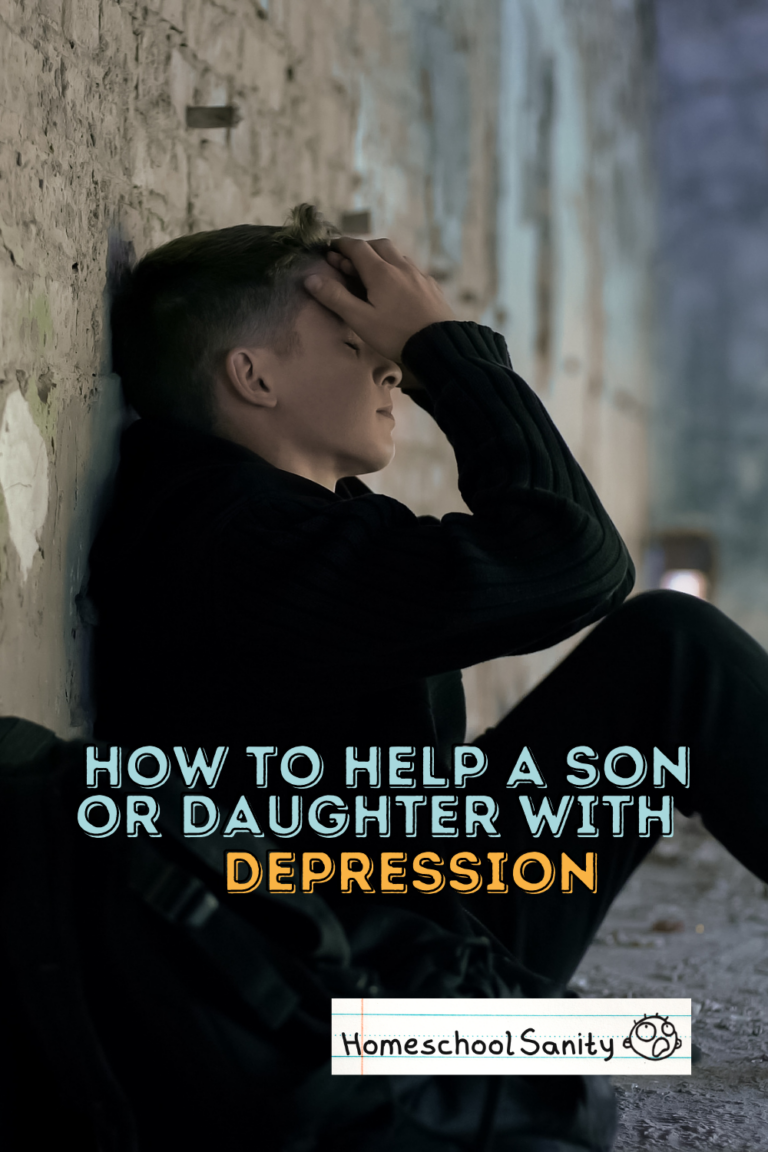 How to Help My Son or Daughter with Depression - Homeschool Sanity